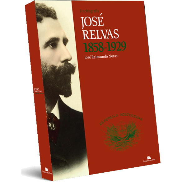 Fotobiografia José Relvas 1858-1929 | Imagens e Letras